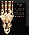 The Empire of Mali (African Civilizations) by Carol Thompson | Goodreads