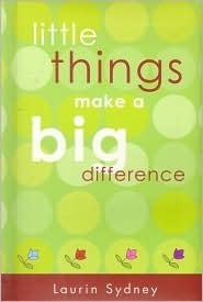 Little Things Make a Big Difference by Laurin Sydney | Goodreads