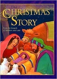 The Christmas Story: From the Gospels of Matthew and Luke by Cathy Ann ...
