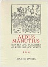 Aldus Manutius: Printer and Publisher of Renaissance Venice by Martin ...