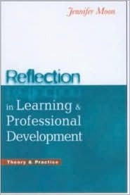 Reflection in Learning and Professional Development by Jennifer A. Moon ...