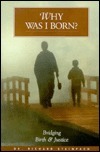 Why Was I Born? Bridging Birth and Justice by Richard Steinpach | Goodreads