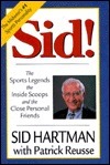 Sid!: The Sports Legends, the Inside Scoops, and the Close Personal ...