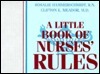A Little Book of Nurses' Rules by Rosalie Hammerschmidt RN | Goodreads