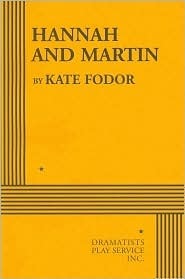 Hannah and Martin - Acting Edition by Kate Fodor | Goodreads