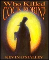 Who Killed Cock Robin? by Kevin O'Malley | Goodreads