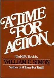 A Time for Action by William E. Simon | Goodreads