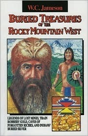 Buried Treasures of the Rocky Mountain West by W.C. Jameson | Goodreads