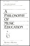 Philosophy of Music Education (2nd Edition) by Bennett Reimer | Goodreads