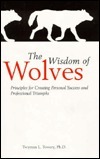 The Wisdom of Wolves: Principles for Creating Personal Success and ...