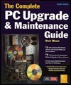 The Complete PC Upgrade and Maintenance Guide by Mark Minasi | Goodreads