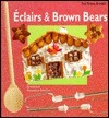 Eclairs & Brown Bears by Arielle Rosin | Goodreads