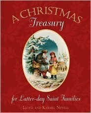 A Christmas Treasury for Latter-day Saint Families by Lloyd Newell ...