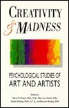 Creativity & Madness: Psychological Studies of Art and Artists by Barry ...