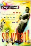 God Loves Me--So What by Guy Rice Doud | Goodreads