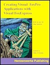 Creating Visual FoxPro Applications with Visual FoxExpress by Dan ...
