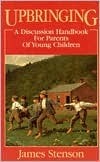 Upbringing: A Discussion Handbook for Parents of Young Children by ...