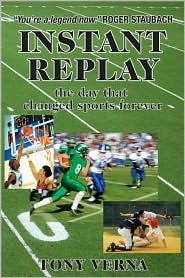 Instant Replay: The Day That Changed Sports Forever by Tony Verna ...