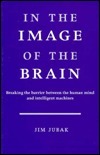 In the Image of the Brain: Breaking the Barrier Between Human Mind and ...