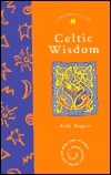 Celtic Wisdom by Andy Baggott | Goodreads
