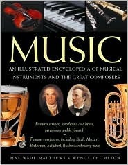 Music: An Illustrated Encyclopedia of Musical Instruments and The Great ...