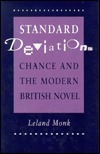 Standard Deviations: Chance and the Modern British Novel by Leland Monk ...