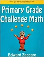 Primary Grade Challenge Math by Edward Zaccaro | Goodreads