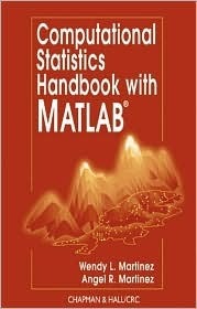 Computational Statistics Handbook with MATLAB by Wendy L. Martinez ...