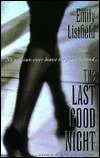 The Last Good Night: A Novel by Emily Listfield | Goodreads