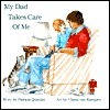 My Dad Takes Care of Me by Patricia Quinlan | Goodreads