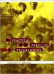 Practical Parallel Programming (Scientific and Engineering Computation) by Gregory V. Wilson ...