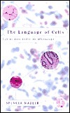 The Language of Cells: Life as Seen Under the Microscope by Spencer ...