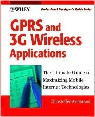GPRS and 3G Wireless Applications: Professional Developer's Guide by ...