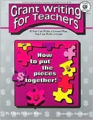 Grant Writing for Teachers: If You Can Write a Lesson Plan, You Can ...