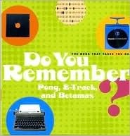 Do You Remember Pong, 8-Track and Betamax by Sylvie and Glazer Erik ...