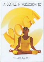 Gentle Introduction to Yoga by Kareen Zebroff | Goodreads