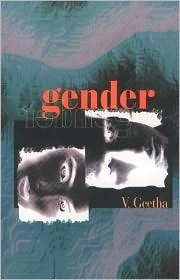 Gender (Theorizing Feminism) by V. Geetha | Goodreads