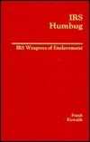 IRS Humbug: Weapons of Enslavement by Frank Kowalik | Goodreads
