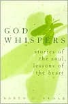 God Whispers: Stories of the Soul, Lessons of the Heart by Karyn D ...