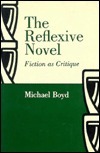 Reflexive Novel: Fiction As Critique by Michael Boyd | Goodreads