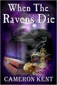 When the Ravens Die by Cameron Kent | Goodreads