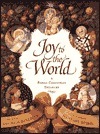 Joy to the World: A Family Christmas Treasury by Ann Keay Beneduce ...