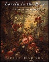 Lovely Is the Rose: A Scented Anthology by Celia Haddon | Goodreads