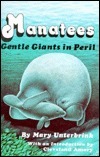 Manatees: Gentle Giants in Peril by Mary Unterbrink | Goodreads