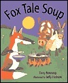 Fox Tale Soup by Tony Bonning | Goodreads
