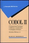 COBOL II: Programming Techniques, Efficiency Considerations, Debugging Techniques by Harvey ...