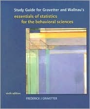 Study Guide for Gravetter/Wallnau’s Essentials of Statistics for Behavioral Science, 6th by ...