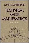Technical Shop Mathematics by John G. Anderson | Goodreads