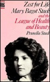 Zest for Life: Mary Bagot Stack and the League of Health and Beauty by ...