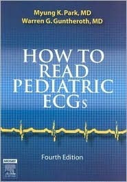 How to Read Pediatric ECGs by Myung K. Park MD FAAP FACC | Goodreads